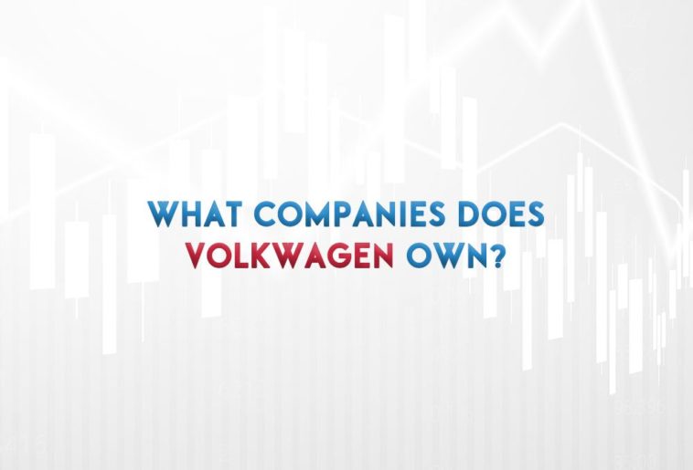 What companies does Volkswagen own? 【In 2023】- DATAROMA