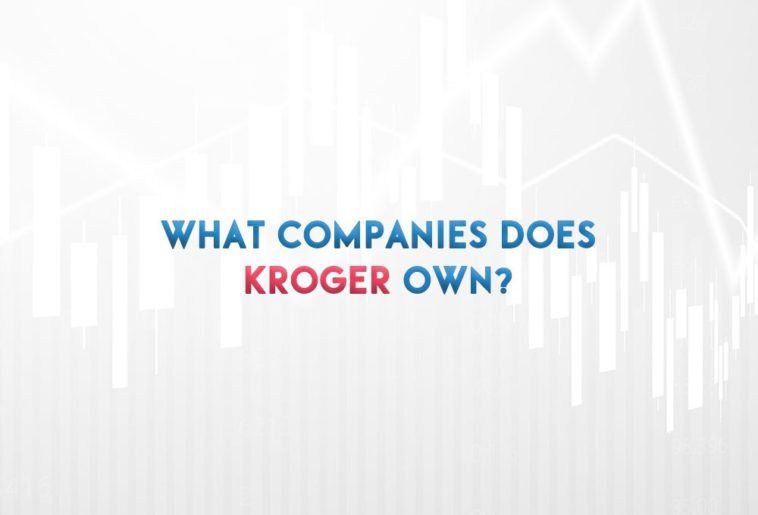 What Companies Does Kroger Own【In 2022】 - DATAROMA